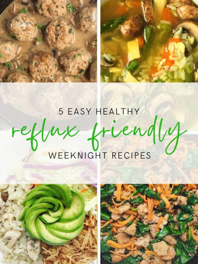 5 Easy Healthy Acid Reflux-Friendly Weeknight Dinner Ideas - The GERD Chef
